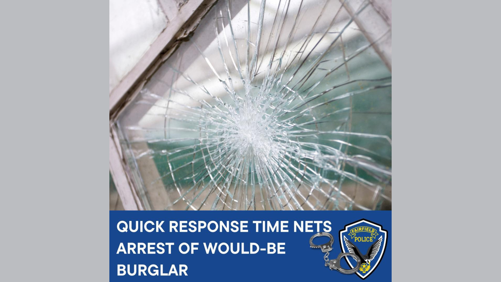 Fairfield Police Nab Suspected Burglar In the Act, Highlight Need for
