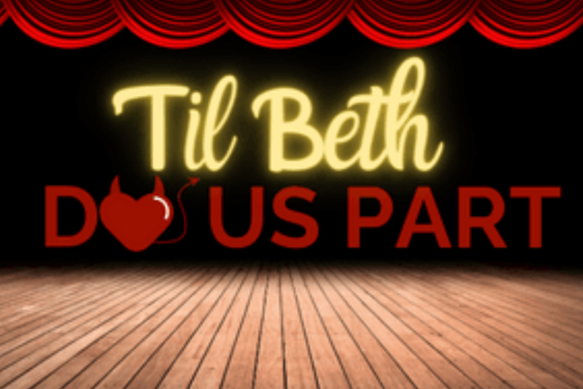 Day Trippers Theatre's 'Til Beth Do Us Part' to Serve Laughs and