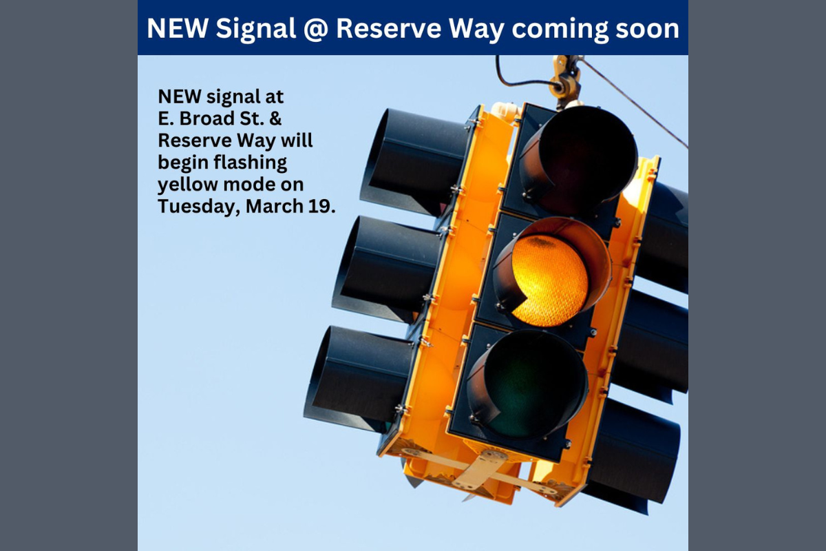 New Traffic Signal at E. Broad St. and Reserve Way Begins Flashing in
