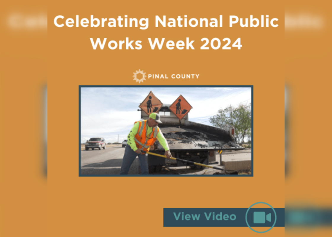Pinal County Celebrates National Public Works Week, Honoring the