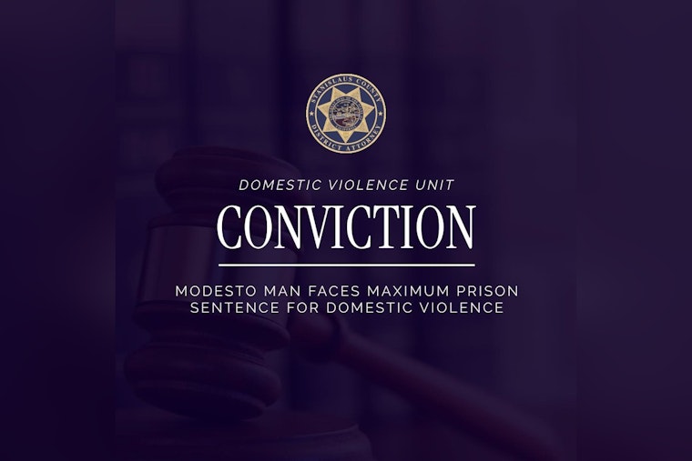 Modesto Man Convicted of Domestic Violence and Hit-and-Run, Faces Over