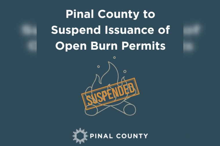 Pinal County Imposes Burn Permit Restrictions Ahead of Dry Season,