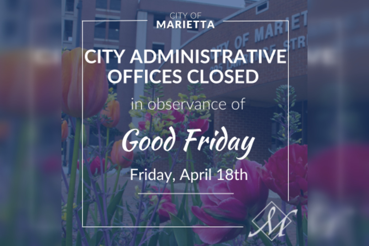 Marietta City Offices to Close for Good Friday, Sanitation Services to