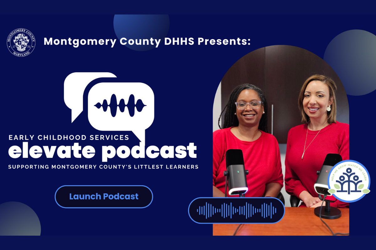 Montgomery County Launches "ELEVATE Podcast" to Enrich Early Childhood