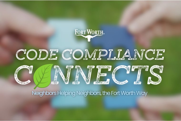Fort Worth Launches Code Compliance Connects to Foster Community